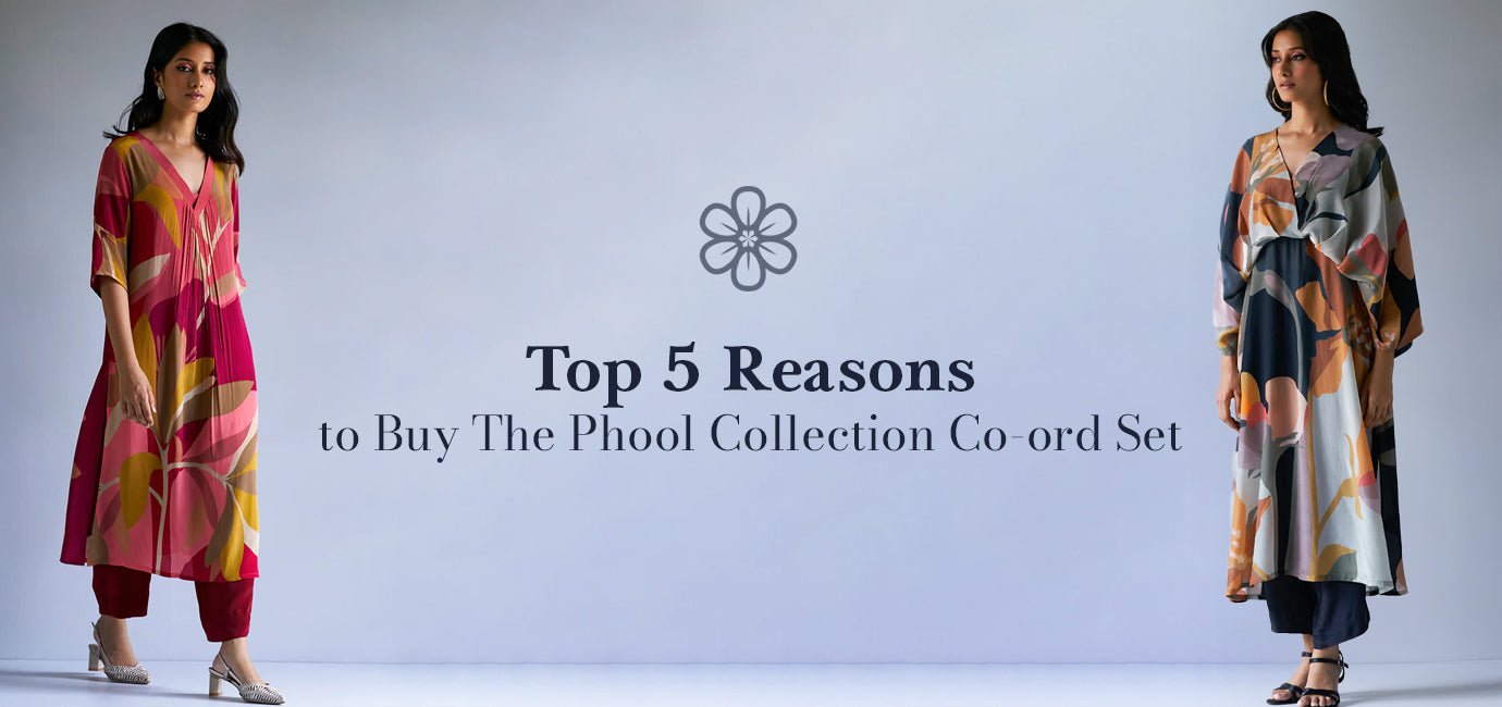 Top 5 Reasons to Buy The Phool Collection Co-ord Set